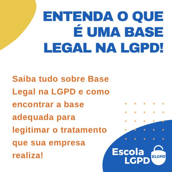 O que é uma base legal na LGPD?
